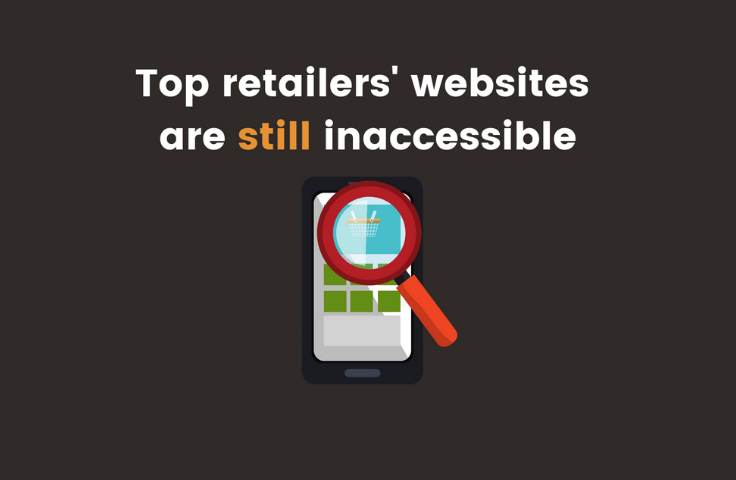 Top Retailers' Websites Are Still Inaccessible : HeX Productions